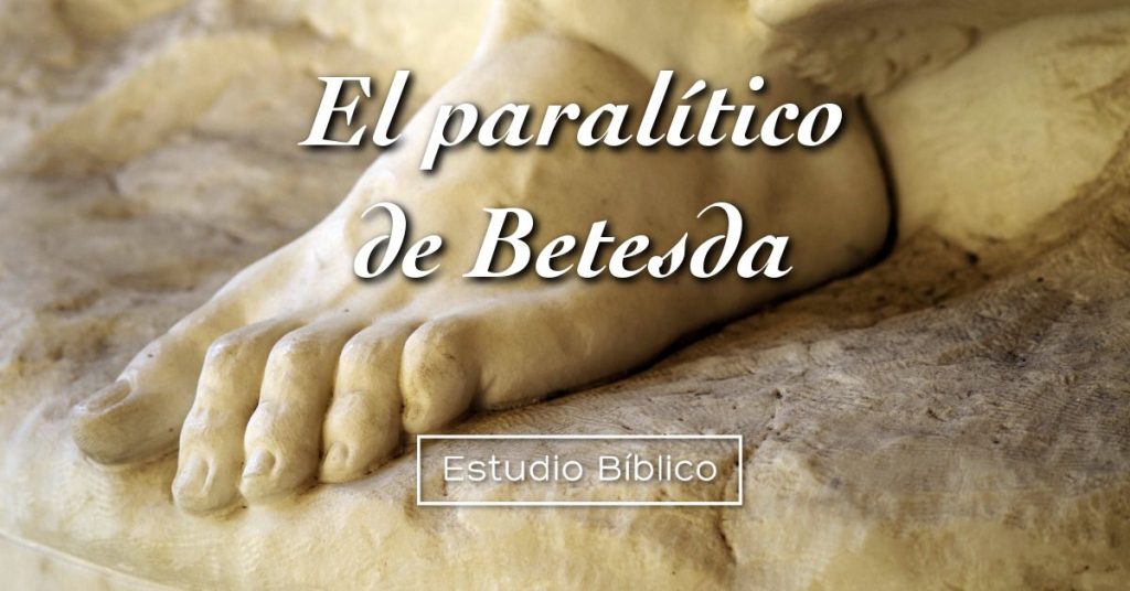 El Estudio del Paralítico de Betesda: Una Lección de Fe y Sanación ...