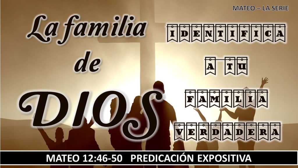 Estudio de Mateo 12:46-50: La importancia de la familia en el ...